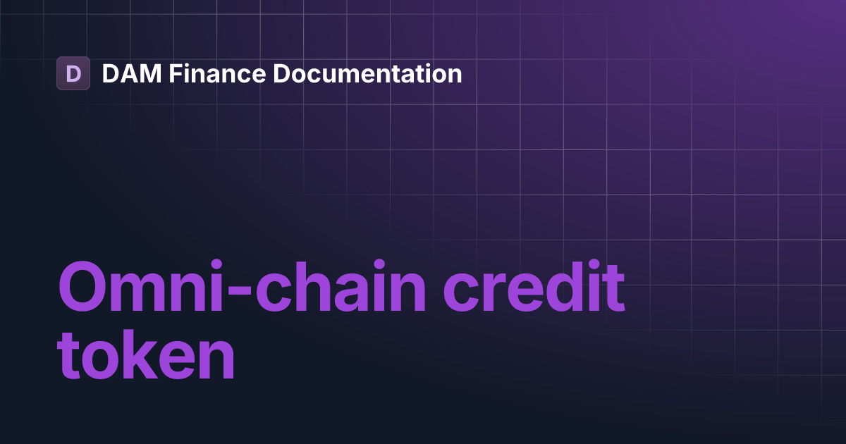 Omni-chain credit token | DAM Finance Documentation
