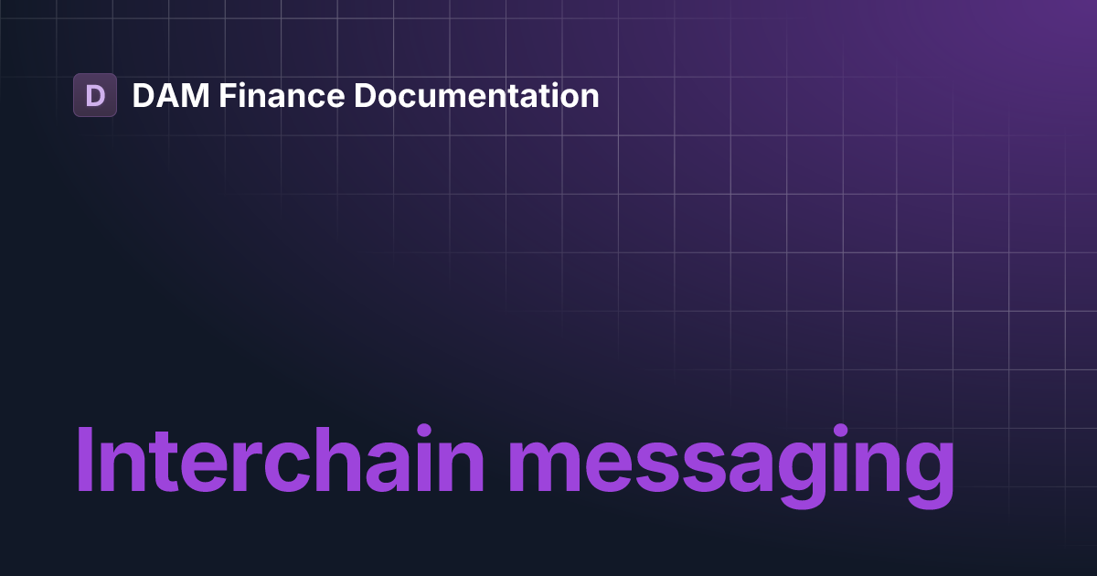 Interchain messaging | DAM Finance Documentation